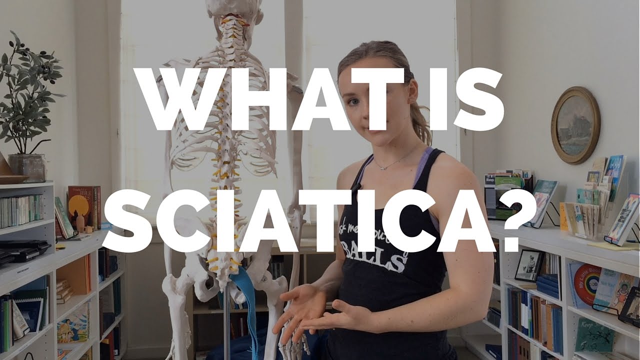 Sciatica and Sciatic Nerve Pain Explained