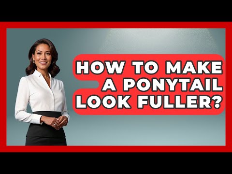 How To Make A Ponytail Look Fuller? - Inside Body Image