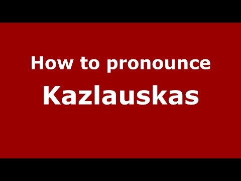How to pronounce Kazlauskas (Spanish/Argentina) - PronounceNames.com