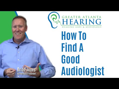 How do you find a good audiologist?