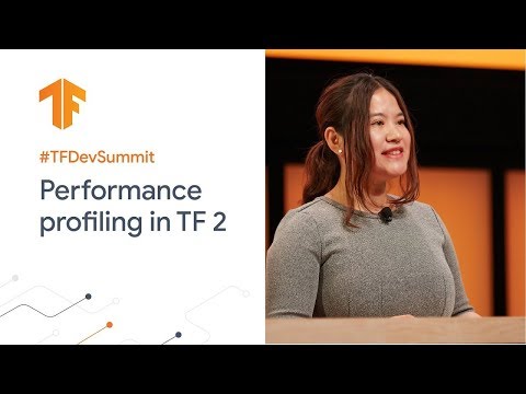 Performance profiling in TF 2 (TF Dev Summit '20)