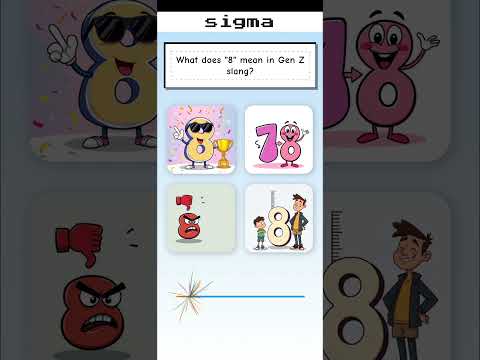 Gen Z says '8'โฆ but what does it REALLY mean? ๐ค๐ #genz #sigmaquiz #quiztime #sigma #quiz