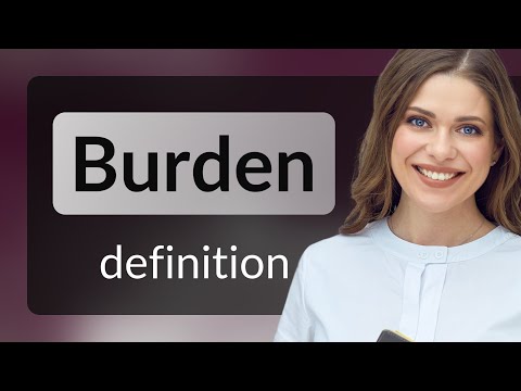 Burden — BURDEN meaning