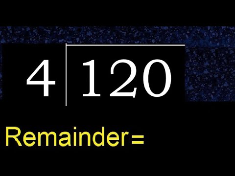 Divide 120 by 4 , remainder . Division with 1 Digit Divisors . How to do