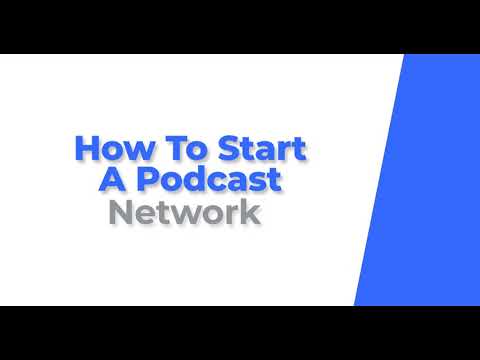 How To Start A Podcast Network