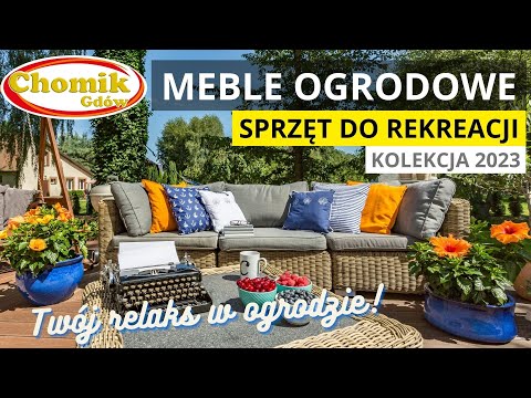 Meble ogrodowe. Sprzęt do rekreacji. Kolekcja 2023