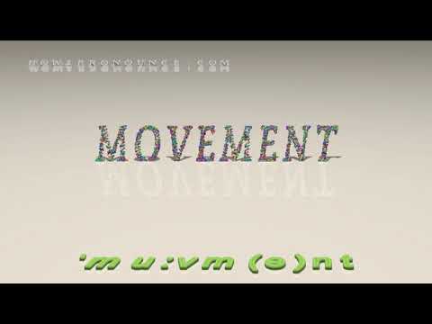 movement - pronunciation + Examples in sentences and phrases