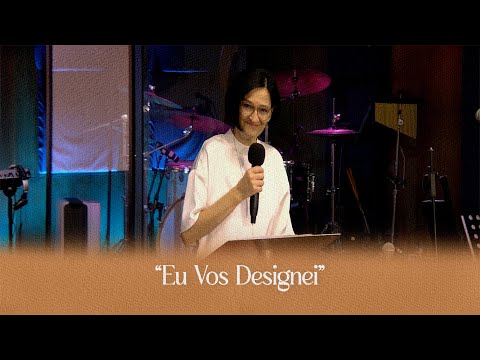 Eu Vos Designei | Ev. Ana Mary