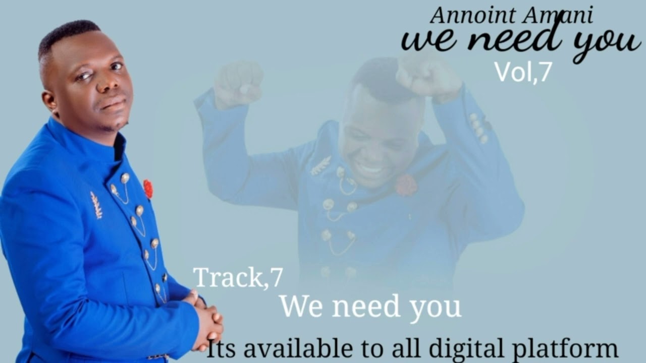 We Need You by Annoint Amani from Tanzania | Popnable