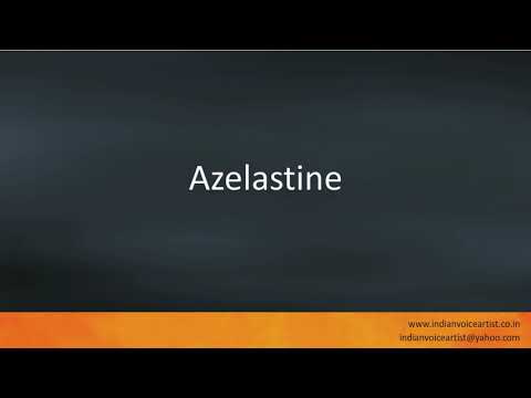 Pronunciation of the word(s) "Azelastine".