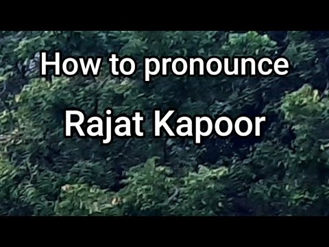 How to Pronounce Rajat Kapoor