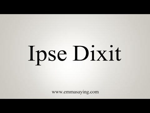 How To Say Ipse Dixit