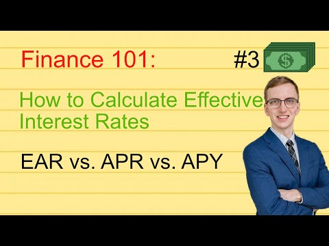 Effective Interest Rates - APY vs APR vs EAR - Finance 101