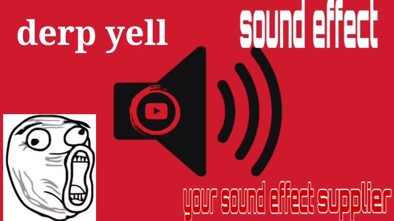 derp yell sound effect