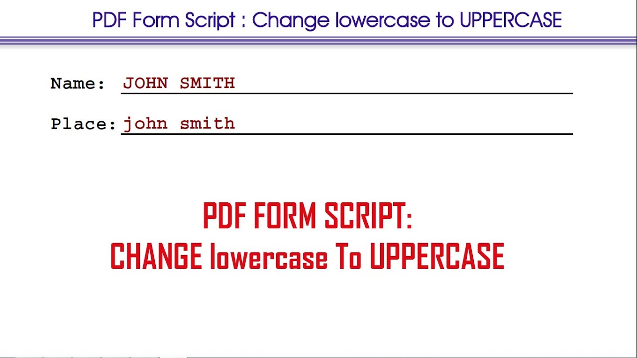 Change Small letter to Capital in PDF Form (lowercase / UPPERCASE) | Adobe Acrobat PDF FORM SCRIPT