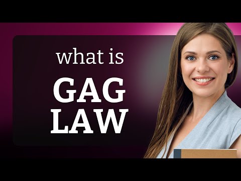 Gag law • GAG LAW meaning