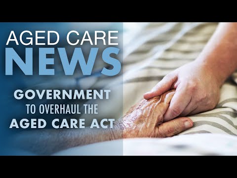 Government to Overhaul the Aged Care Act