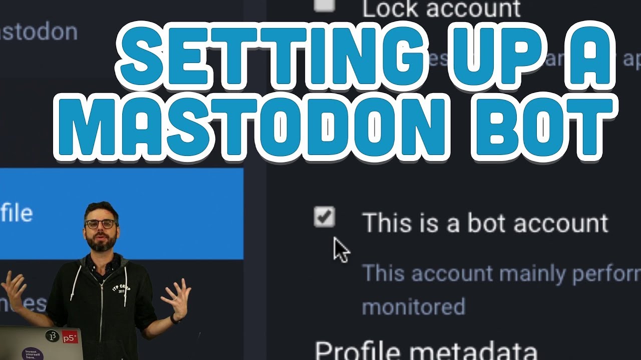 4.2: Mastodon Bot - Setting up a Mastodon Bot