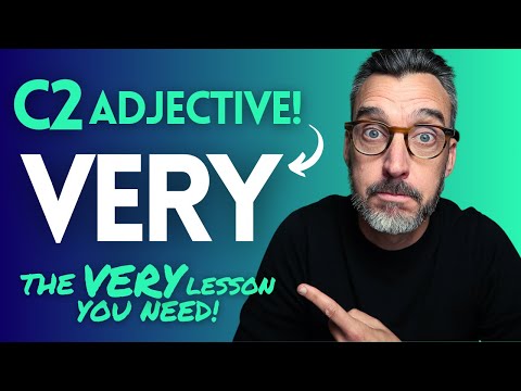 THE SURPRISINGLY ADVANCED ADJECTIVE "VERY" - MEANING AND USES EXPLAINED. C1/C2 VOCABULARY