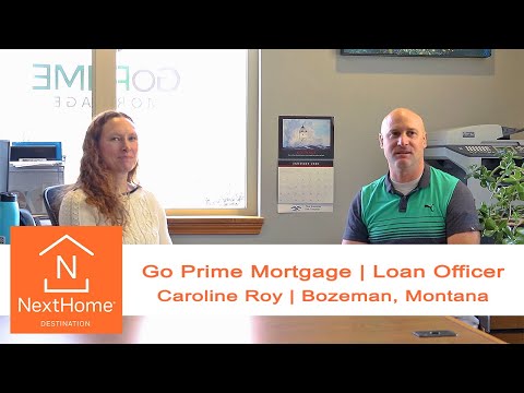 Go Prime Mortgage | Bozeman MT | Caroline Roy | NextHome Destination Interview