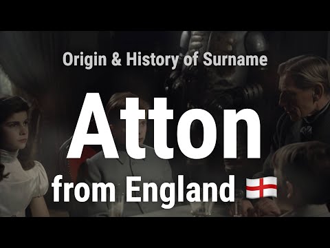 Atton from England ๐ด๓ ง๓ ข๓ ฅ๓ ฎ๓ ง๓ ฟ - Meaning, Origin, History & Migration Routes of Surname