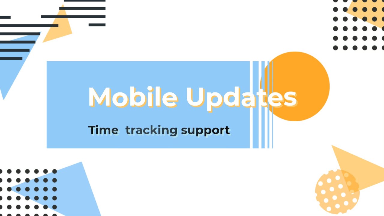 Mobile Updates - Time tracking support