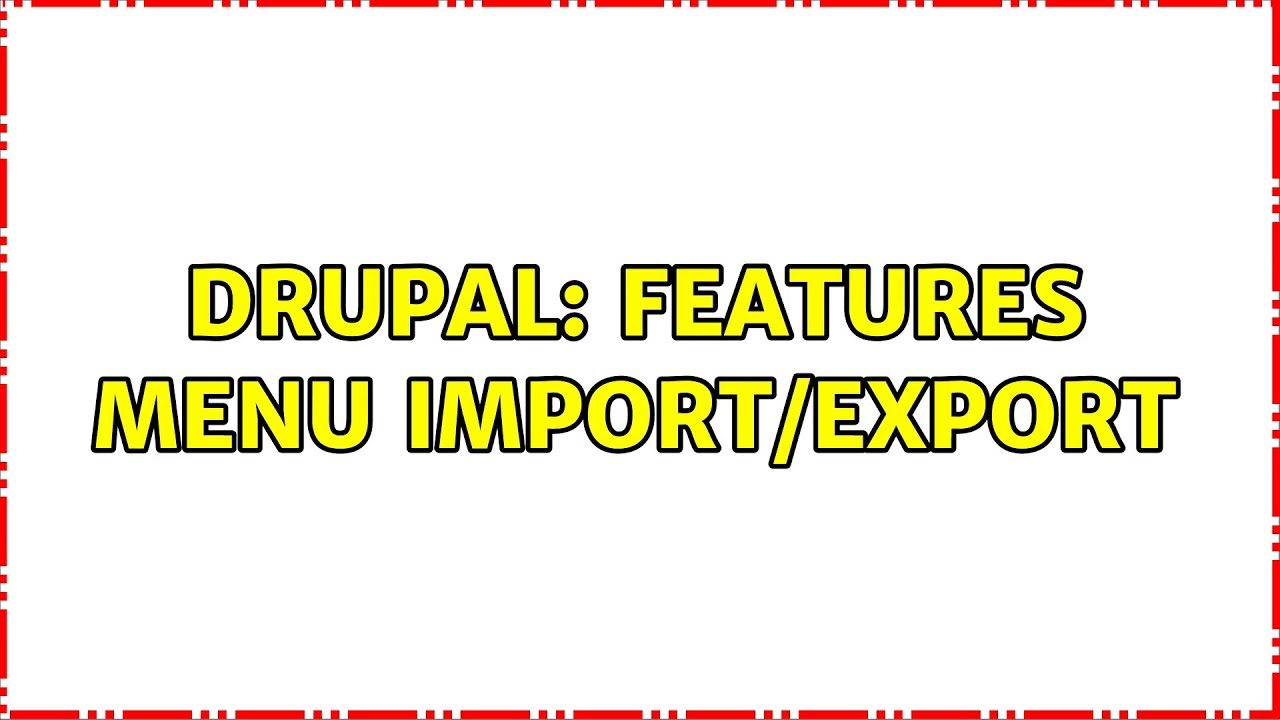 Drupal: Features menu import/export
