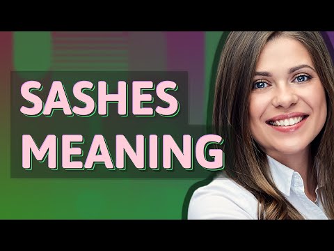 Sashes | meaning of Sashes