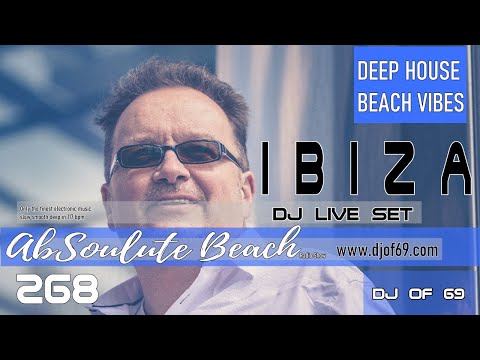 2️⃣6️⃣8️⃣ Ibiza Deep House & Beach Vibes June 2024 - Live DJ Set by DJ of 69 🔝 AbSoulute Beach