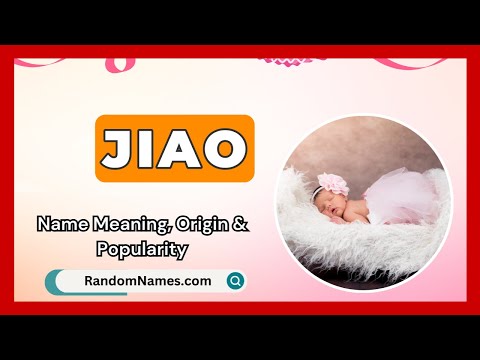 Jiao - Baby Girl Name Meaning, Origin & Popularity - RandomNames.com