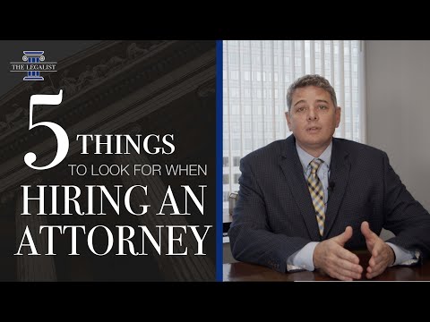 5 Things To Look For When Hiring An Attorney | The Legalist EP01