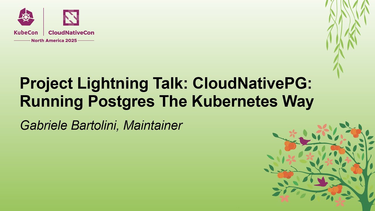 Project Lightning Talk: CloudNativePG: Running Postgres The Kubernetes Way - Gabriele Bartolini