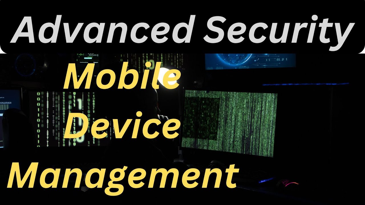 Mastering Mobile Device Management for InfoSec