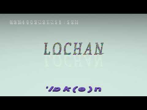lochan - pronunciation + Examples in sentences and phrases