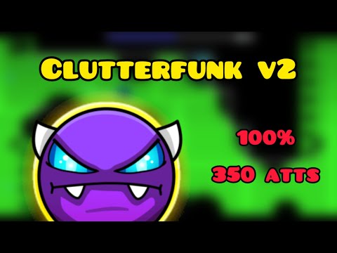 Geometry Dash - Clutterfunk v2 (100%) (Easy Demon by IIINePtunEIII) (350 atts)