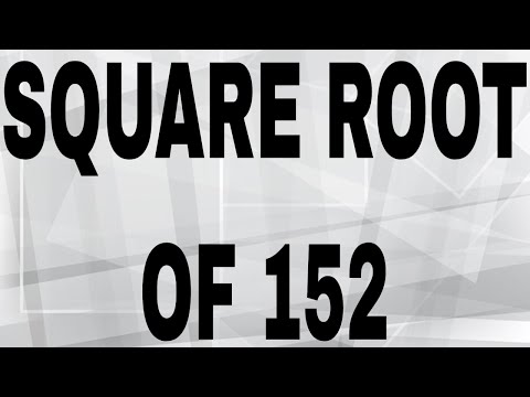 SQUARE ROOT OF 152