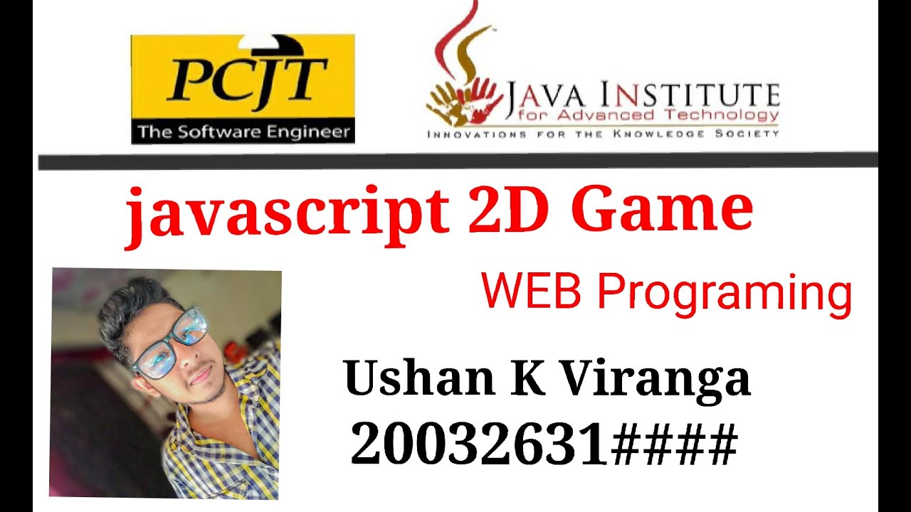 JavaScript 2D Game Development|selection program|Java institute|Ushan K Viranga