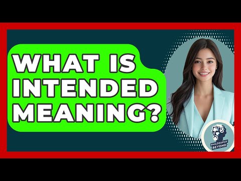 What Is Intended Meaning? - Philosophy Beyond