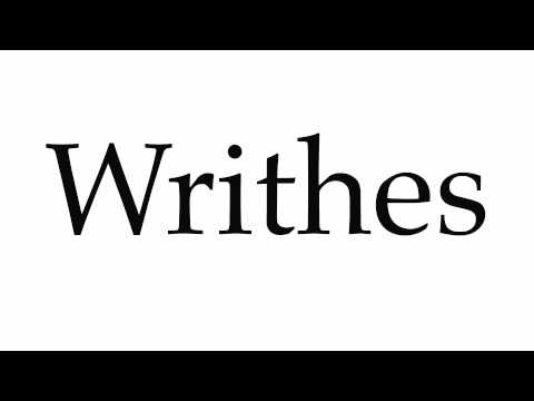 How to Pronounce Writhes