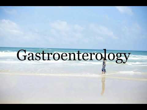 How To Pronounce Gastroenterology🌈🌈🌈🌈🌈🌈Pronunciation Of Gastroenterology