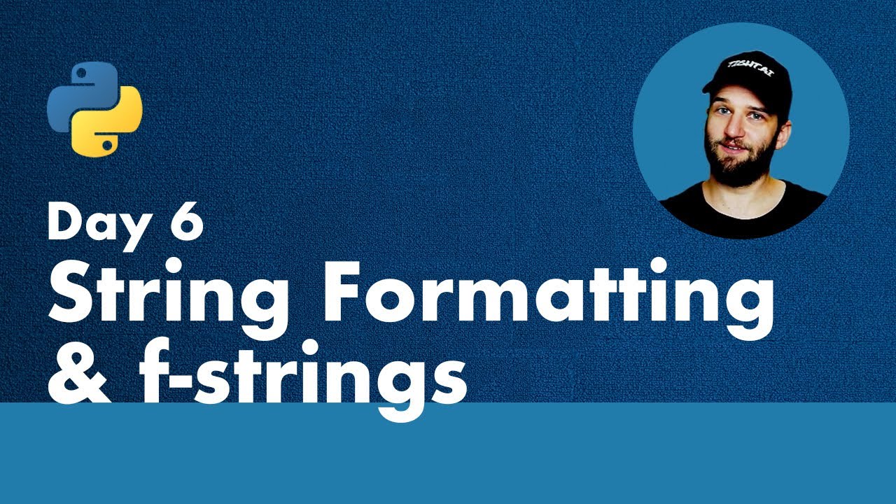 30 Days of Python - Day 6 - String Formatting & F Strings - Python TUTORIAL