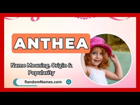 Anthea - Baby Girl Name Meaning, Origin & Popularity - RandomNames.com