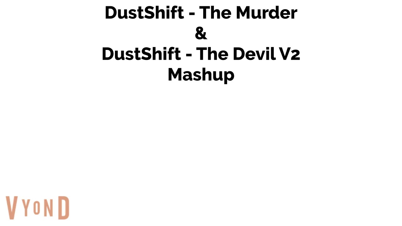 DustShift - The Murder & DustShift - The Devil V2 Mashup