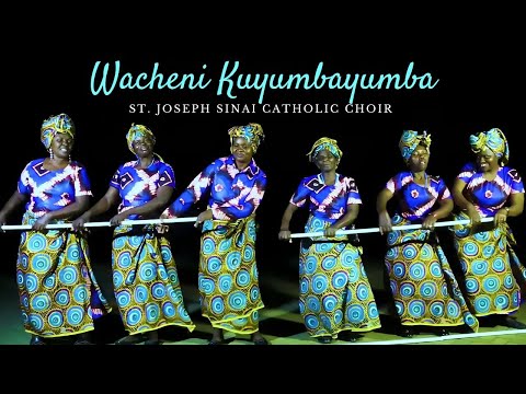 WACHENI KUYUMBAYUMBA - St. Joseph Sinai Catholic Choir