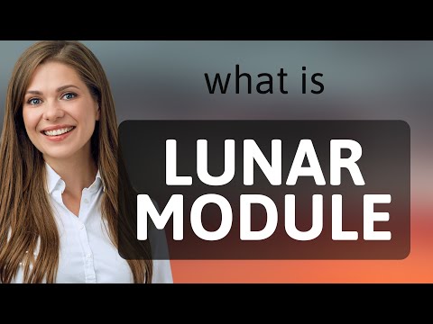 Understanding the "Lunar Module": A Journey to the Moon
