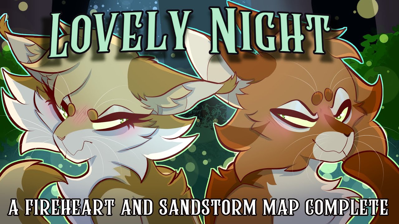 Lovely Night - a Fireheart and Sandstorm MAP COMPLETE