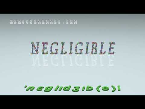 negligible - pronunciation + Examples in sentences and phrases