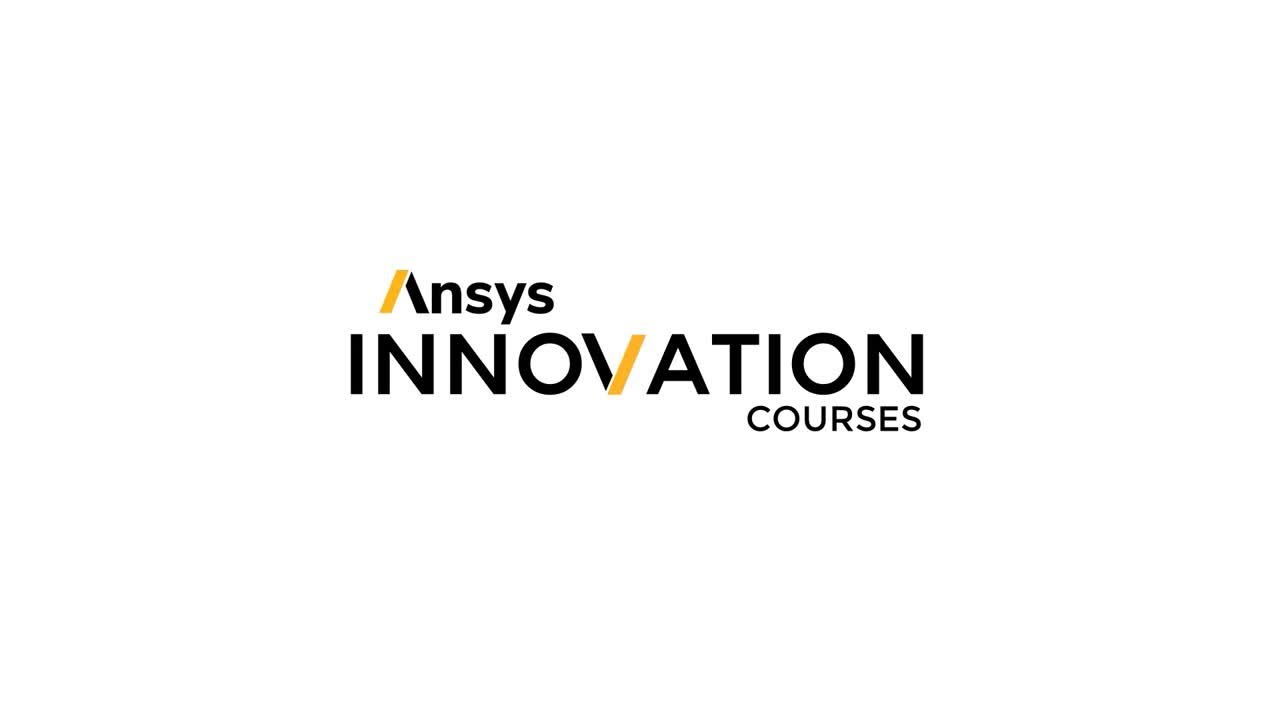 Free, Online Engineering and Physics Courses from Ansys Innovation Courses