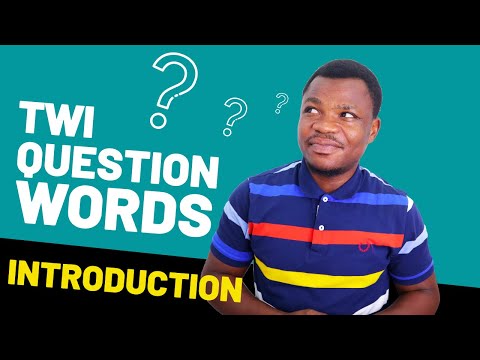 Introduction to Twi Question Words | TWI QUESTIONS WORDS PART 1 | Twi Grammar | LEARNAKAN.COM