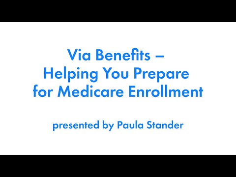 Via Benefits – Helping You Prepare for Medicare Enrollment